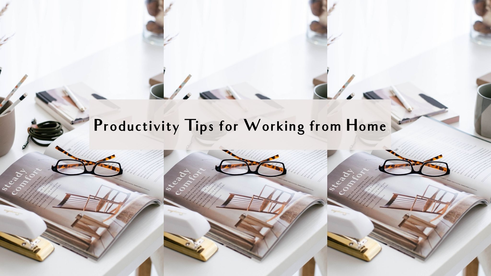 The Best Productivity Tips for Working from Home to Get Things Done