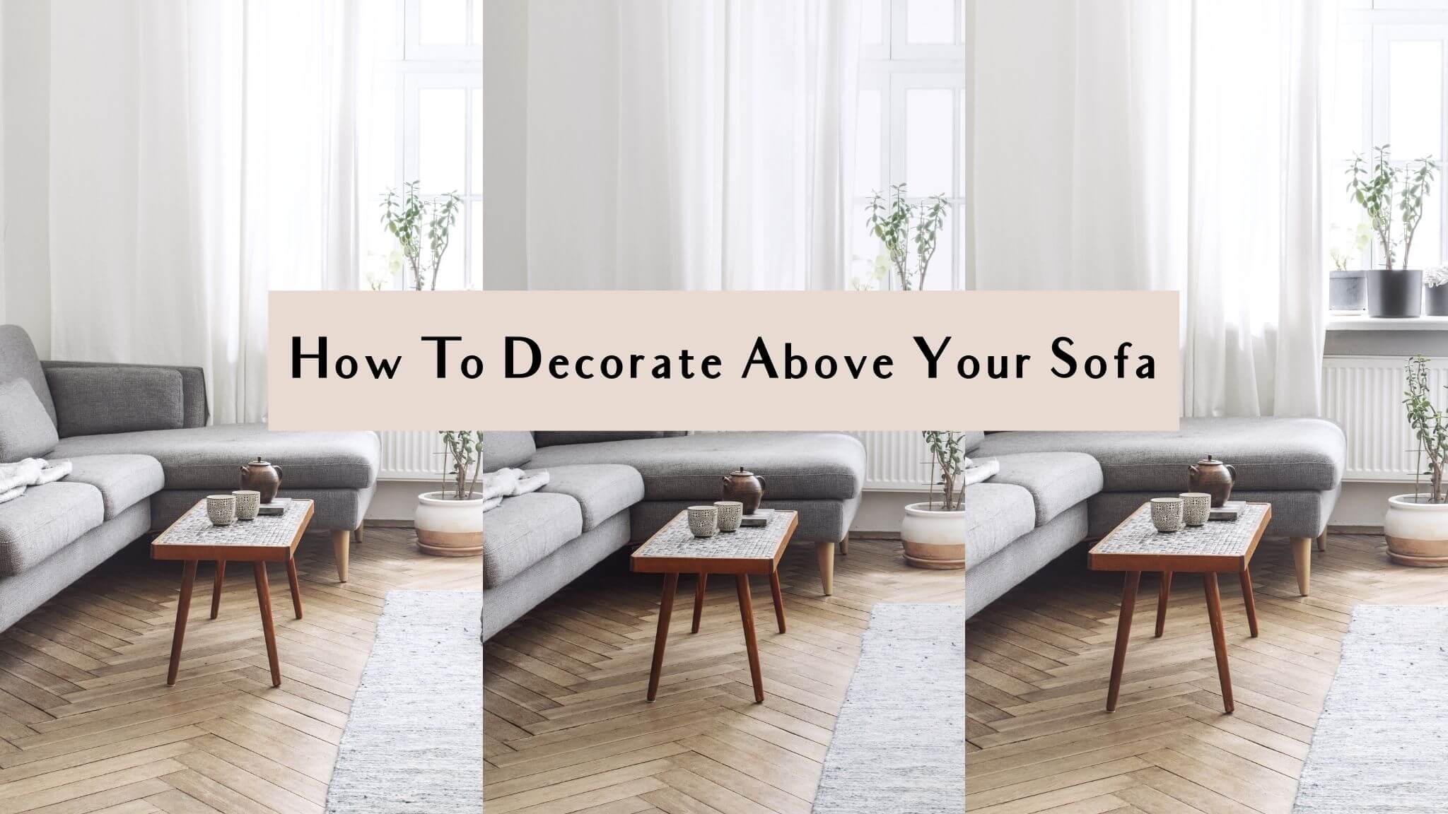 How To Decorate Above Your Sofa (20 Brilliant Ideas on a Budget)