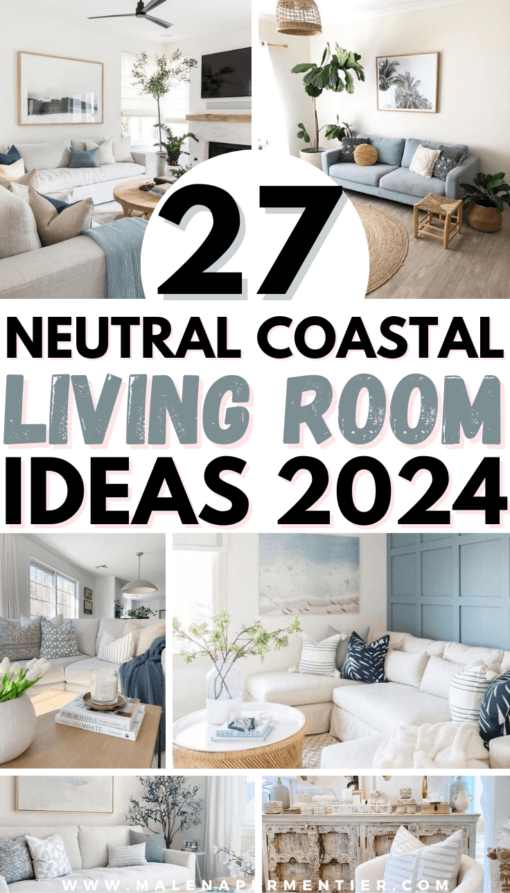 27 Neutral Coastal Living Room Ideas to Refresh Your Home
